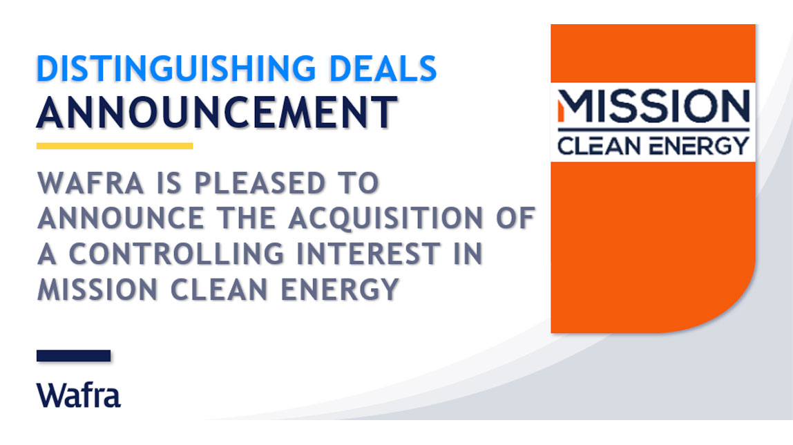 Wafra Acquires Controlling Interest in Mission Clean Energy | Wafra